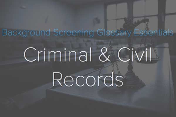 Criminal & Civil: Background Screening Glossary Essentials